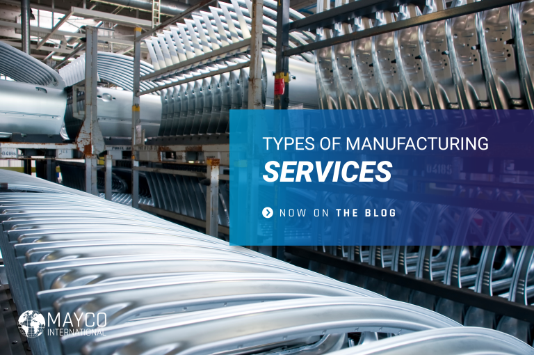 5 Types of Manufacturing Services for Your Business - Mayco International