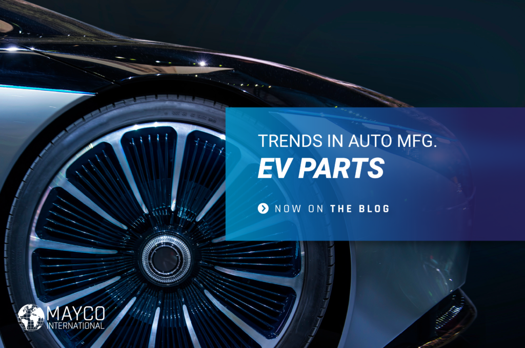 5 Trends in Automotive Manufacturing: Electric Vehicle Parts - Mayco ...