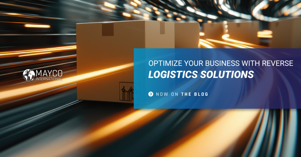 Optimize Your Business with Top Reverse Logistics Solutions - Mayco ...