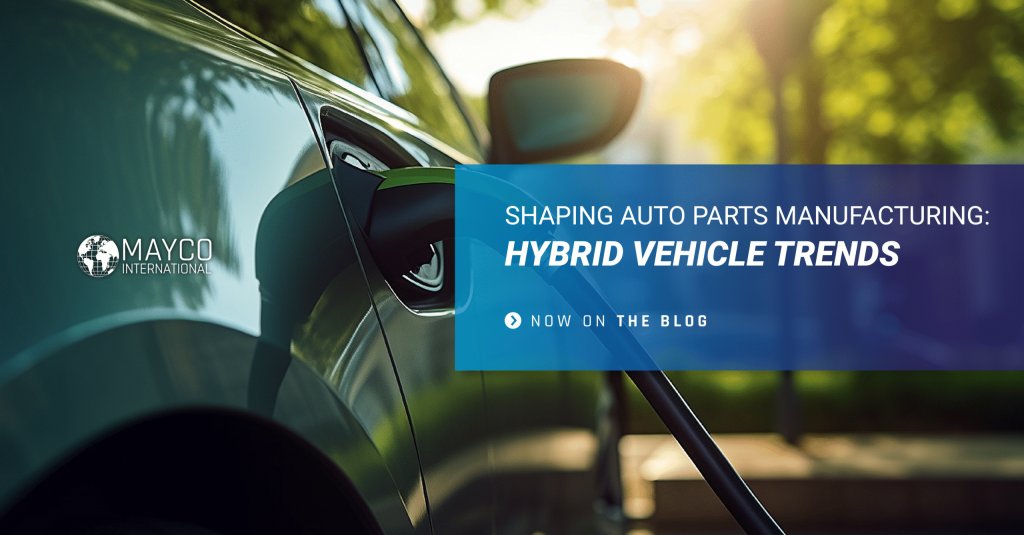 How Hybrid Vehicle Trends are Shaping Automotive Parts Manufacturing ...