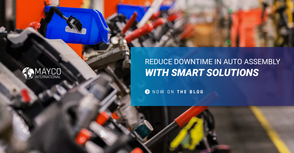 Reduce Downtime in Auto Assembly with Smart Solutions - Mayco International